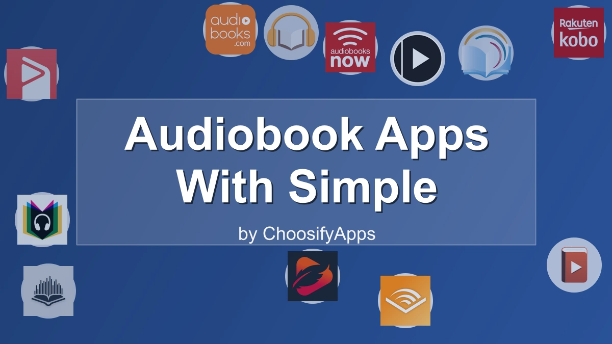 Audiobook Apps With Simple Navigation - Choosify Apps